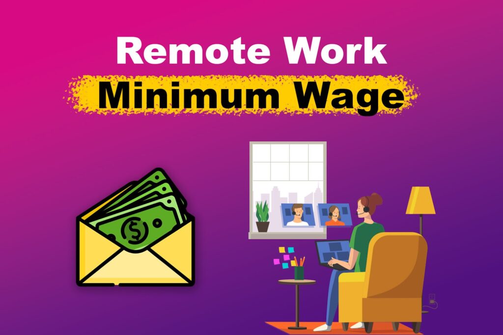 Remote Work Minimum Wage [+FLSA Laws You Need to Follow] - Portfolink