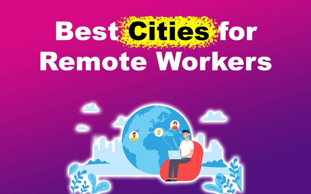 9 Best Cities to Work Remotely [Find Your Next Job Destination ...