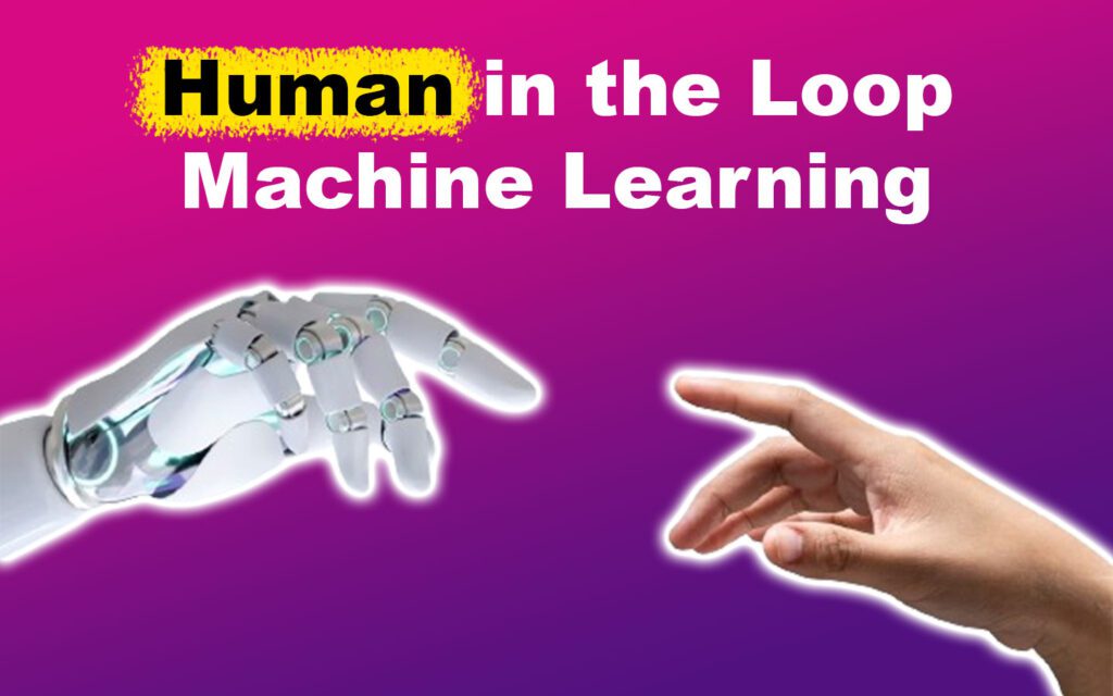 Human-in-the-Loop Machine Learning [Why It's Important] - Portfolink