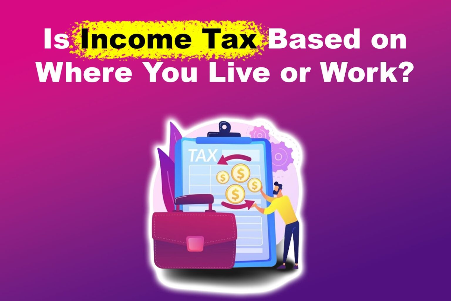 Is Income Tax Based on Where You Live or Work? - Portfolink