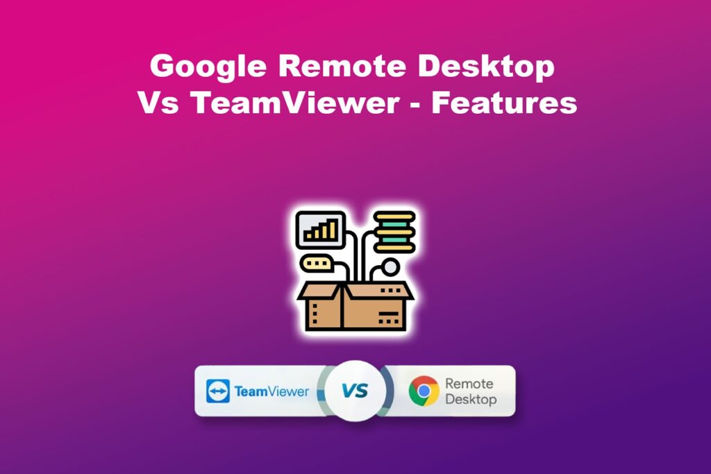 Google Remote Desktop vs Teamviewer [6 Feature Comparison] - Portfolink